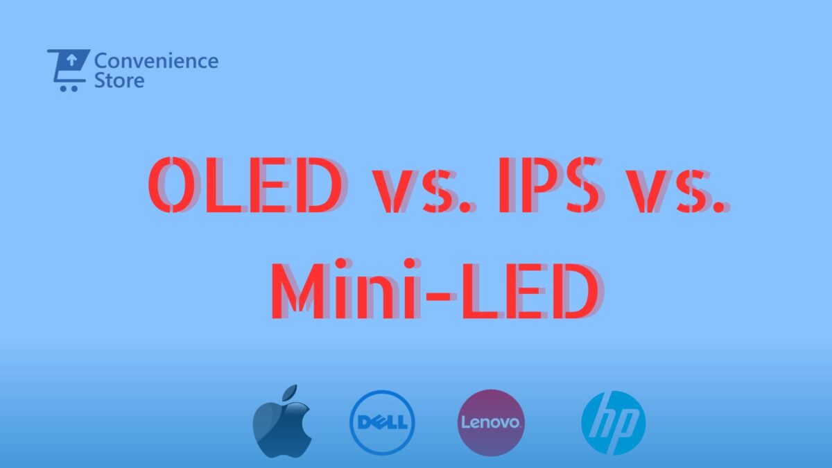 The Future of Laptop Displays: OLED vs. IPS vs. Mini-LED - Convenience ...