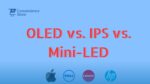 The Future of Laptop Displays: OLED vs. IPS vs. Mini-LED - Convenience ...