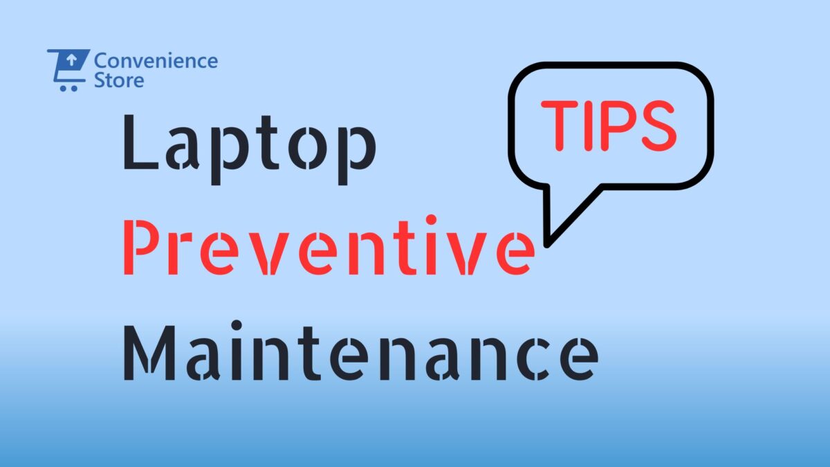 Laptop Preventive Maintenance 101: How to Keep Your PC in Top Shape ...